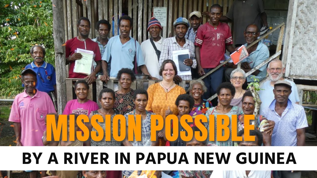 Mission Possible - By a river in Papua New Guinea - YouTube