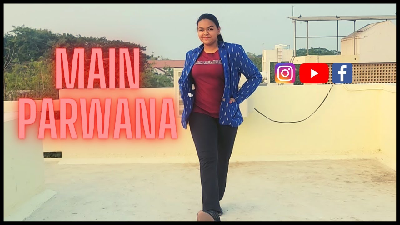 Main Parwana By Ananya Loves Dance - YouTube