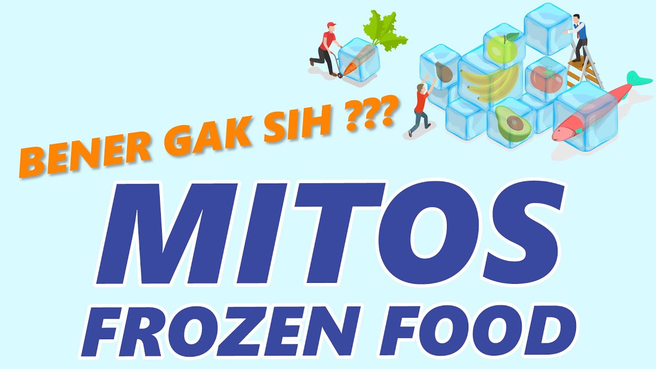 MITOS FROZEN FOOD, BENER GAK SIH??? 🤔 - YouTube
