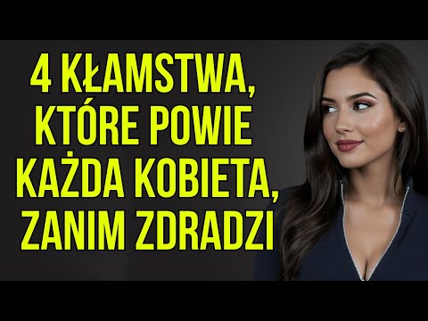 4 kłamstwa, które mówi każda kobieta, zanim zdradzi (czego większość mężczyzn nie dostrzega)