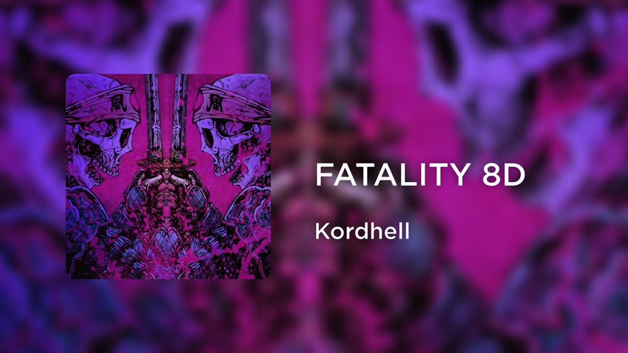 KORDHELL - FATALITY (8D AUDIO) - YouTube