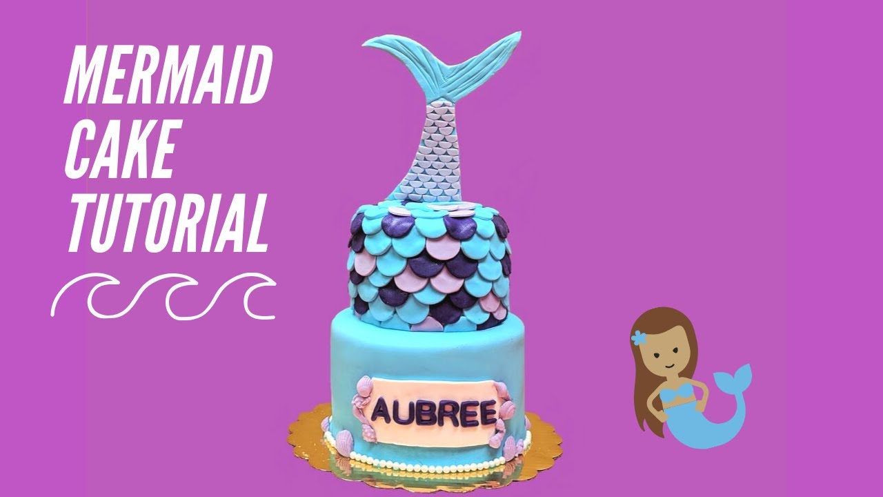 MERMAID CAKE TUTORIAL - YouTube