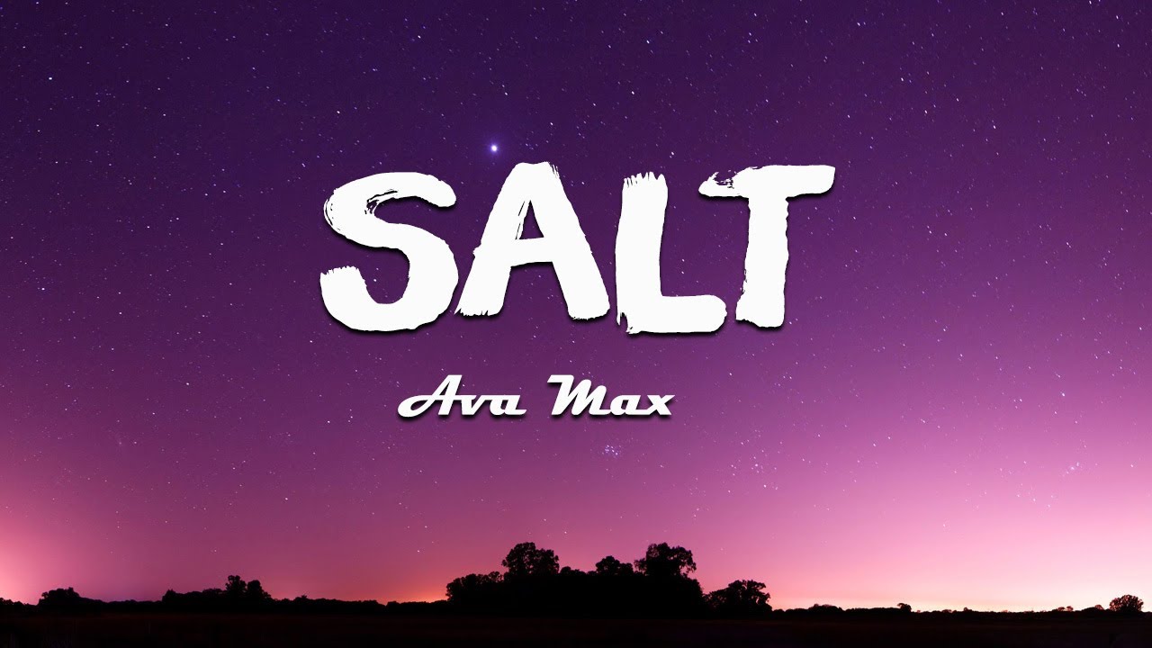 Ava Max - Salt (Lyrics) - YouTube