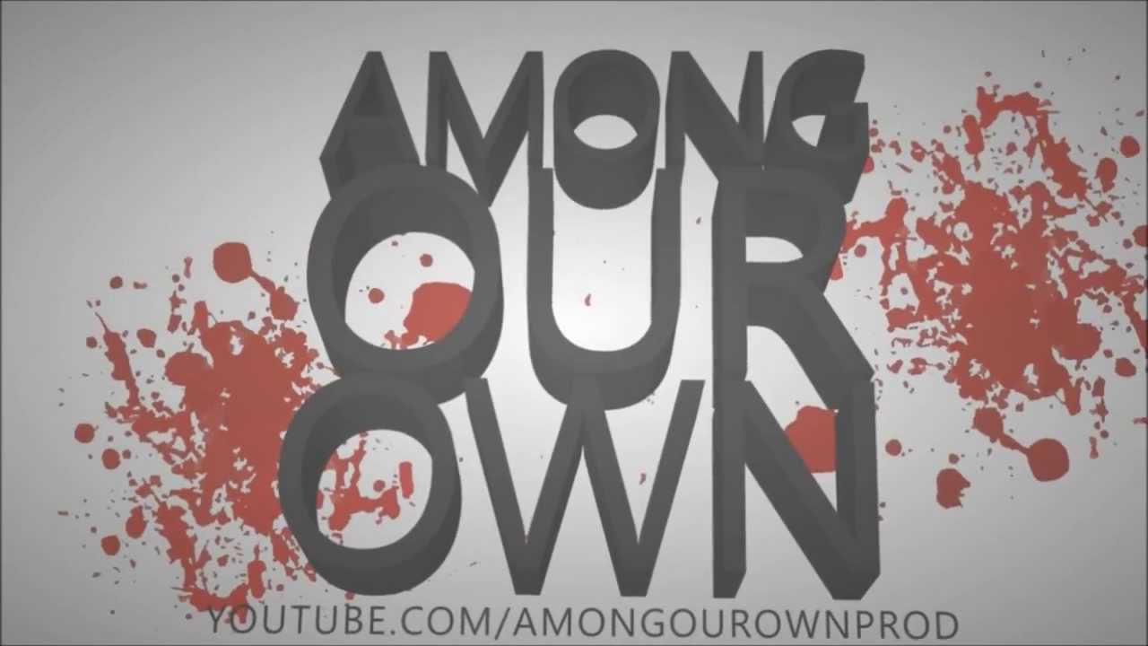 Among Our Own Productions Intro - YouTube