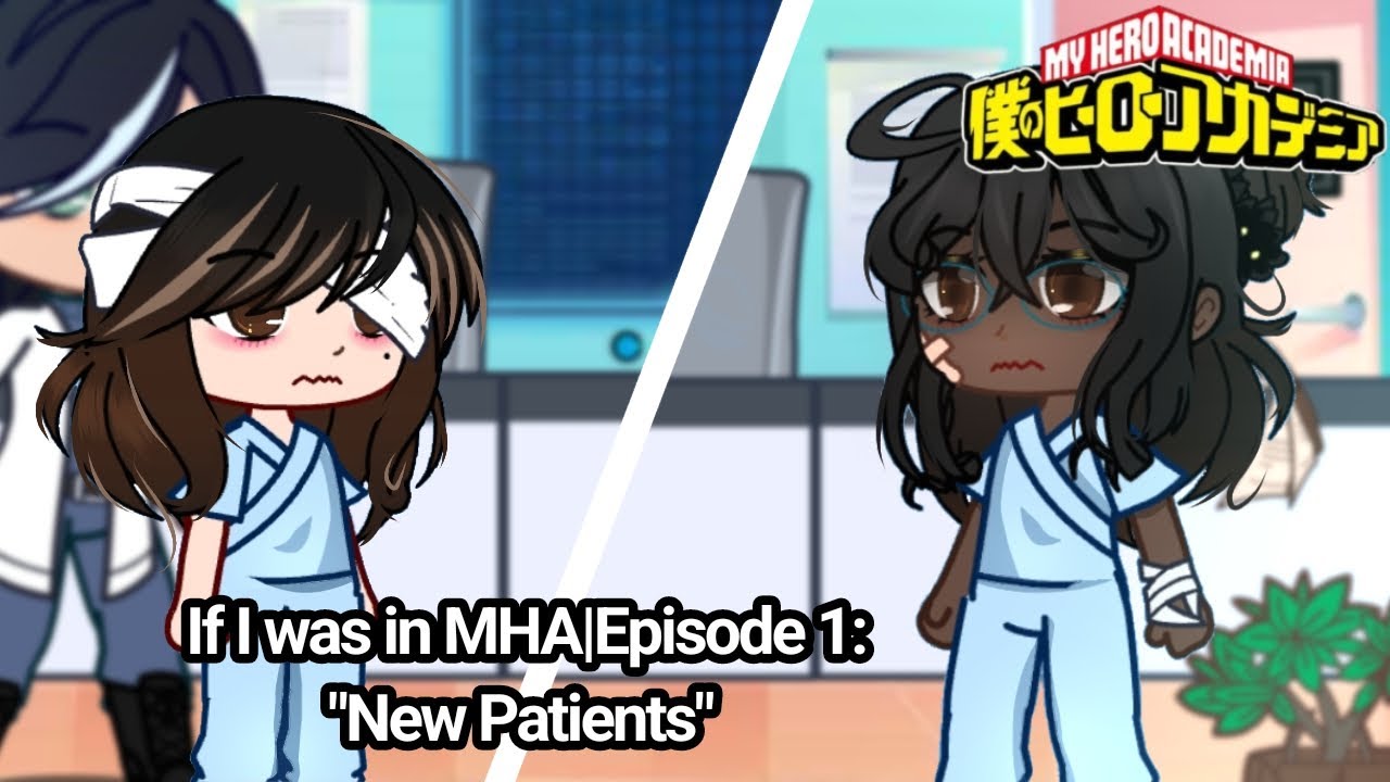 If I was in MHA|Episode 1: "New Patients"| (Pilot Episode?) - YouTube