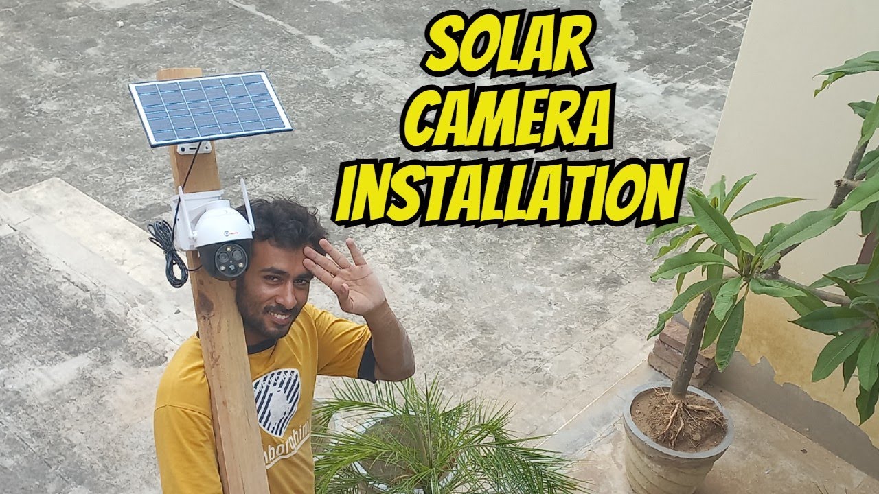 SOLAR CAMERA SETUP सोलर कैमरा कैसे लगायें FULL INSTALLATION - YouTube