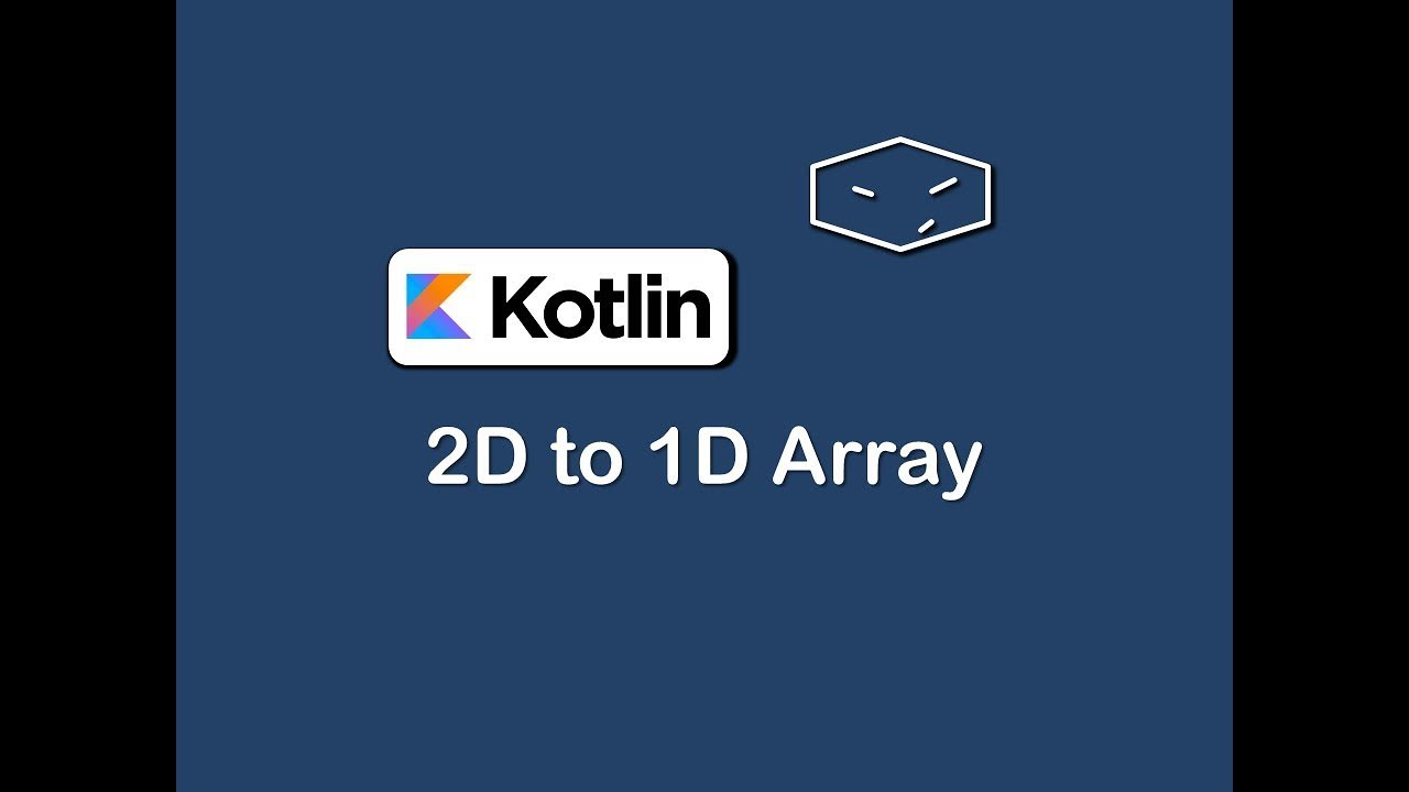 2d To 1d Array In Kotlin Youtube 7472