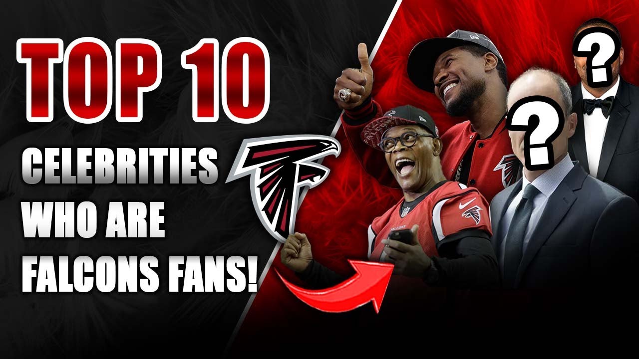 😱 TOP 10 famous people who cheer for our atlanta falcons! ATLANTA ...