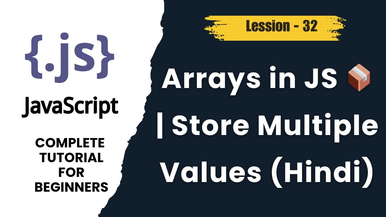 JavaScript Arrays Explained | Store Multiple Values | Hindi Tutorial ...