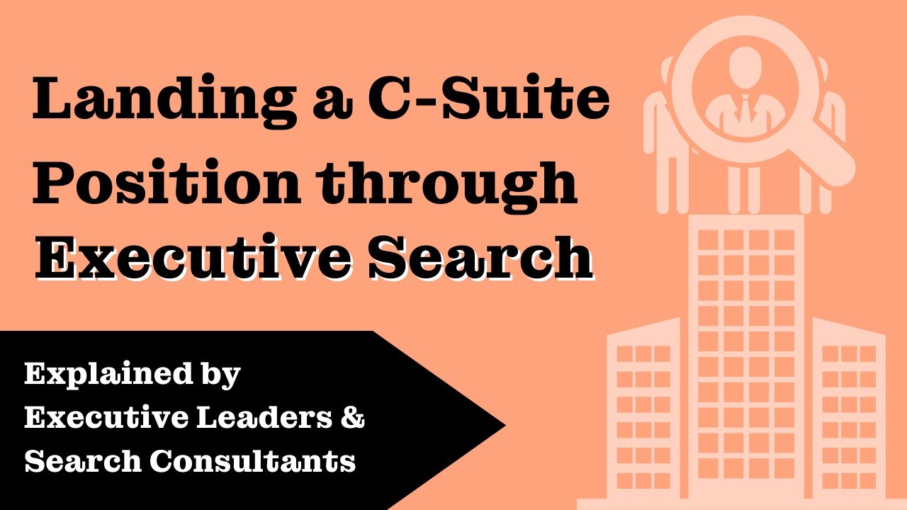Getting to the C-Suite: What is Executive Search? - YouTube