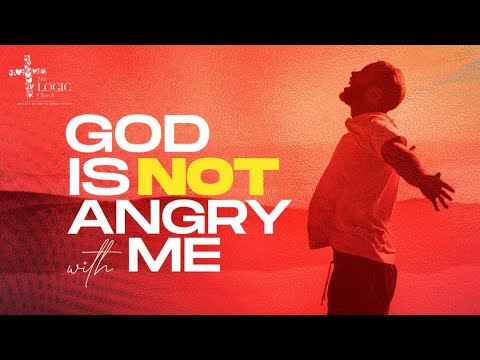 God Is Not Angry With Me | Pastor Flourish Peters | The LOGIC Church ...