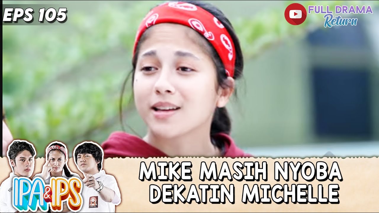 MIKE MASIH NYOBA DEKATIN MICHELLE - IPA & IPS - YouTube