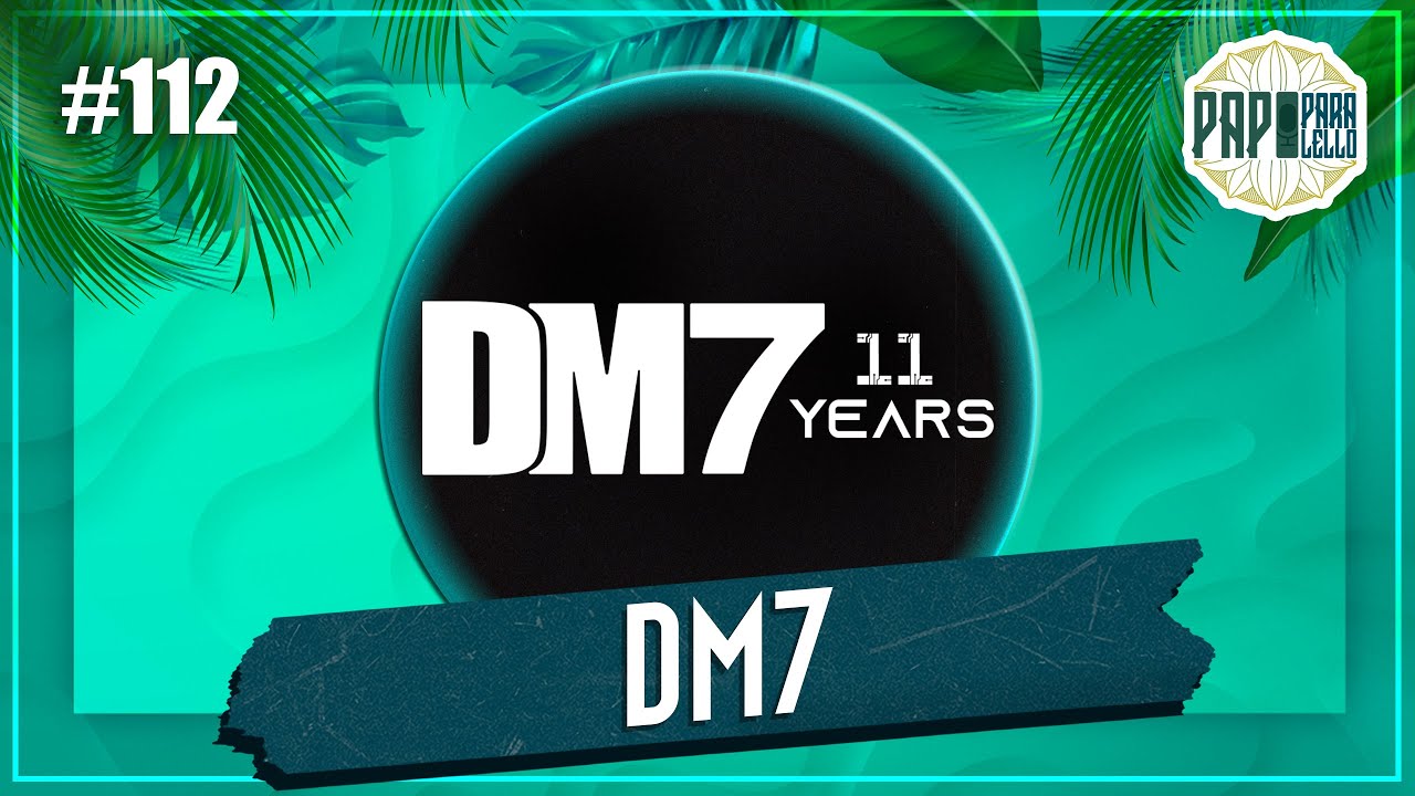DM7 - Papo Paralello - #112 - YouTube