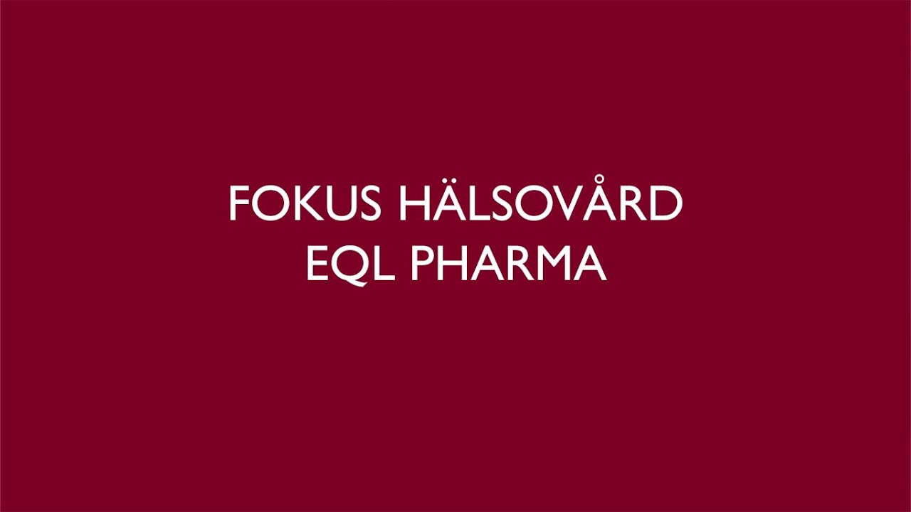 EQL Pharma - Fokus hälsovård - YouTube