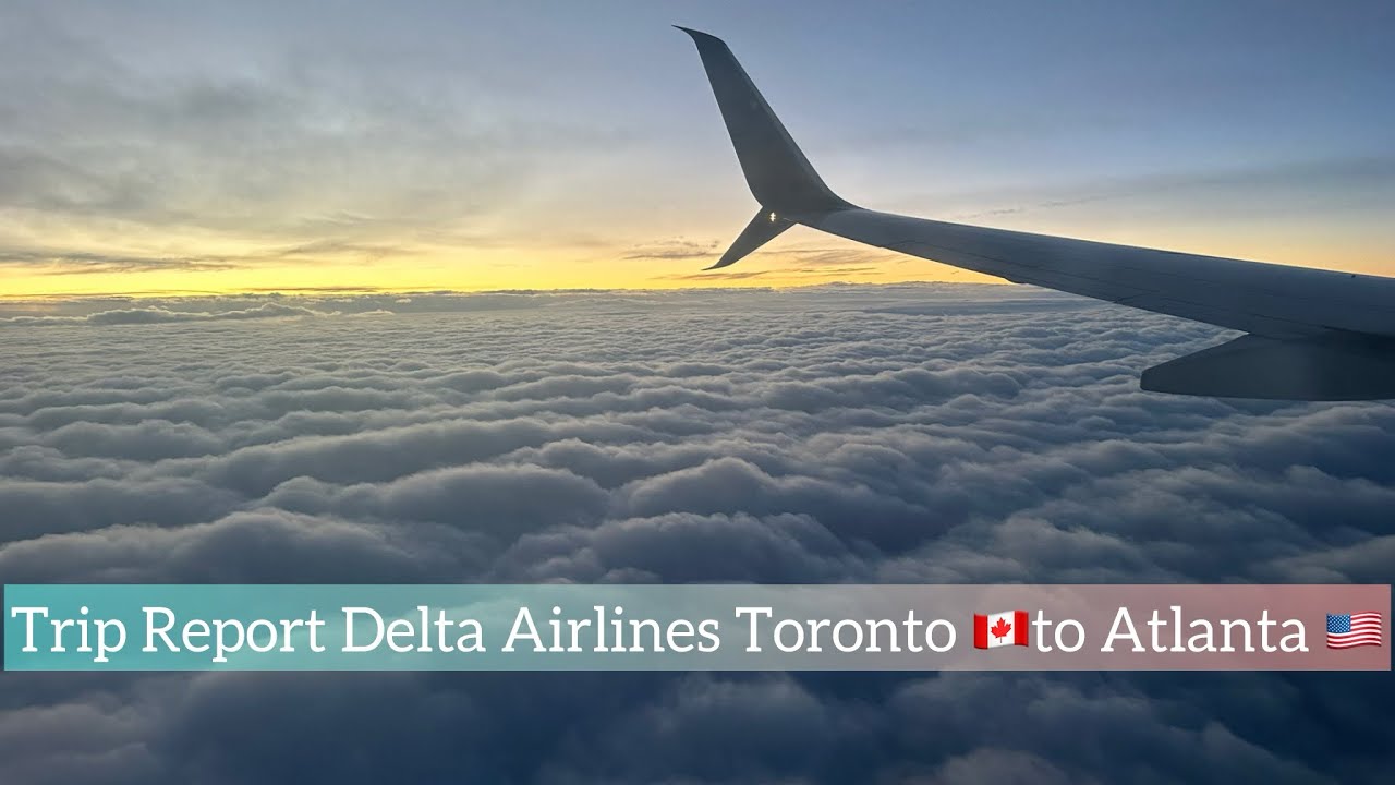 Delta trip report 2024. Toronto 🇨🇦 to Atlanta 🇺🇸. Delta airlines full ...