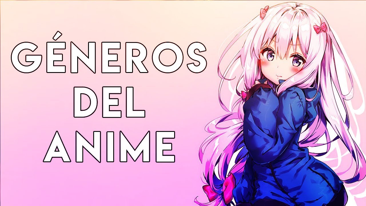EXPLICANDO LOS GÉNEROS DEL ANIME (CON EJEMPLOS) - YouTube