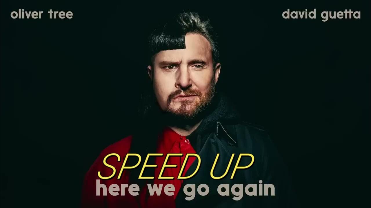 Oliver Tree & David Guetta - Here We Go Again SPEED UP - YouTube