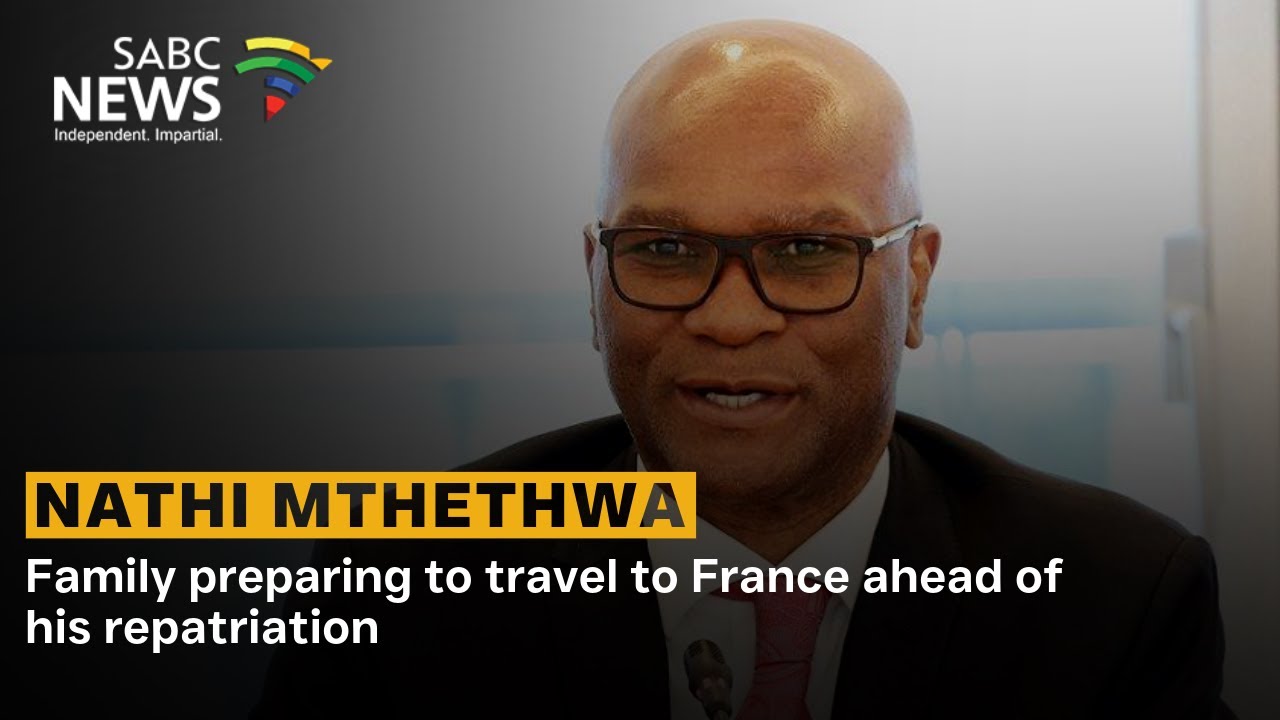 Nathi Mthethwa | Family preparing to travel to France ahead of his ...