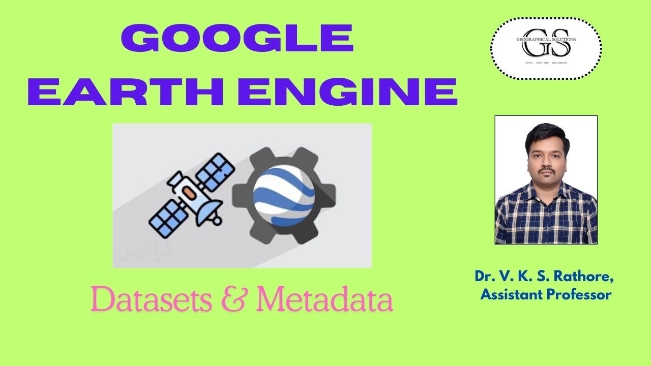 GOOGLE EARTH ENGINE: DATASETS & METADATA - YouTube