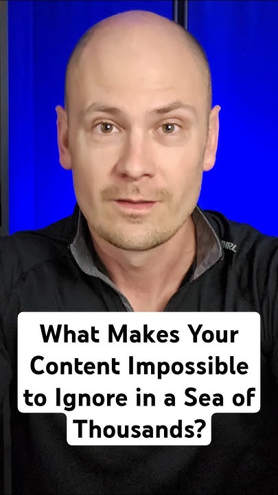 What Makes Your Content Impossible to Ignore in a Sea of Thousands? - YouTube