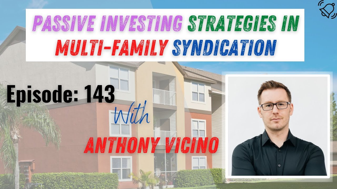 Ep 143 l Passive Investing strategies in Multi-family Syndication with ...
