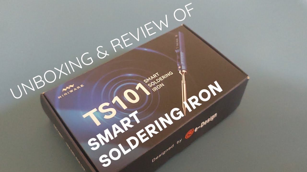 Unboxing the TS101: Soldering Just Got Smarter! - YouTube
