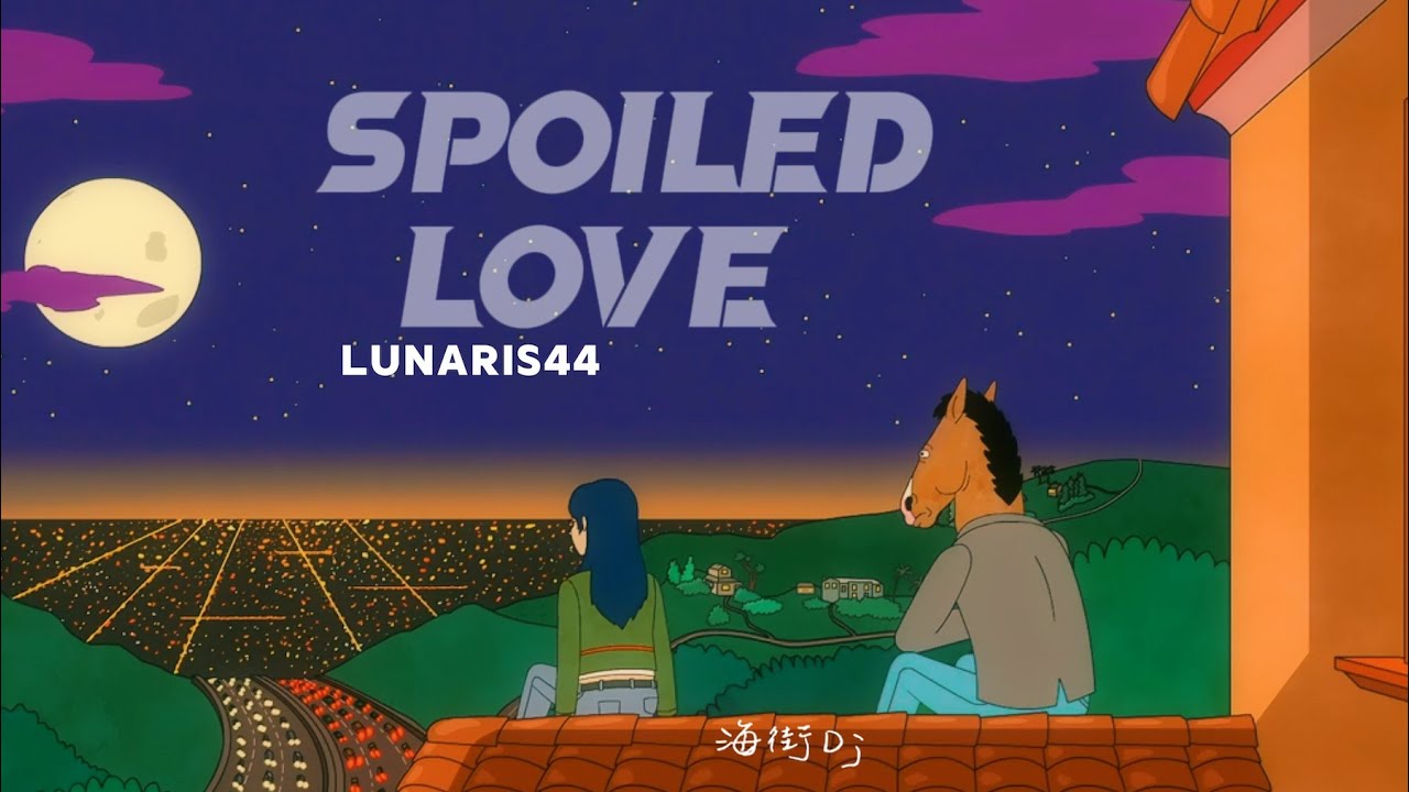 Spoiled Love - Lunaris44 | Bojack Horseman ( with lyrics ) - YouTube