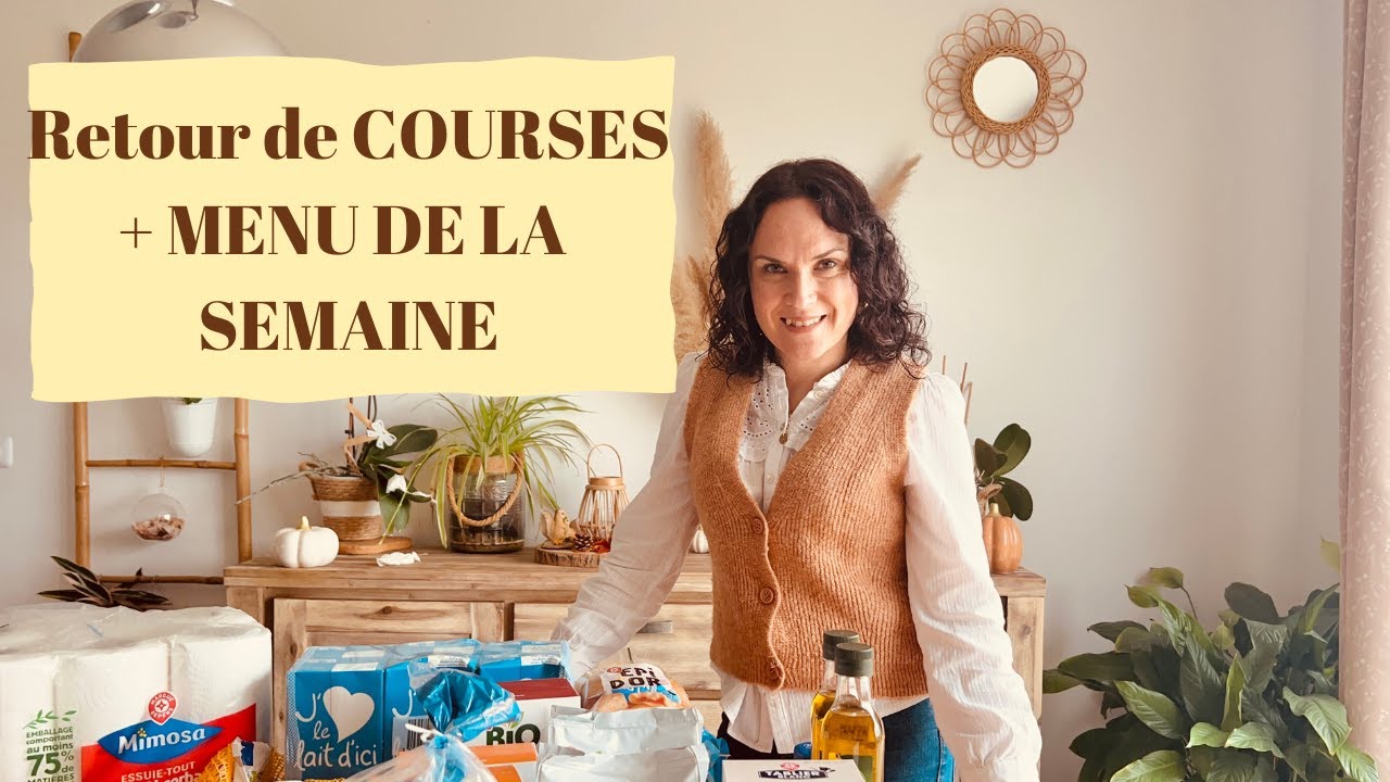 Retour de COURSES + MENU DE LA SEMAINE - YouTube