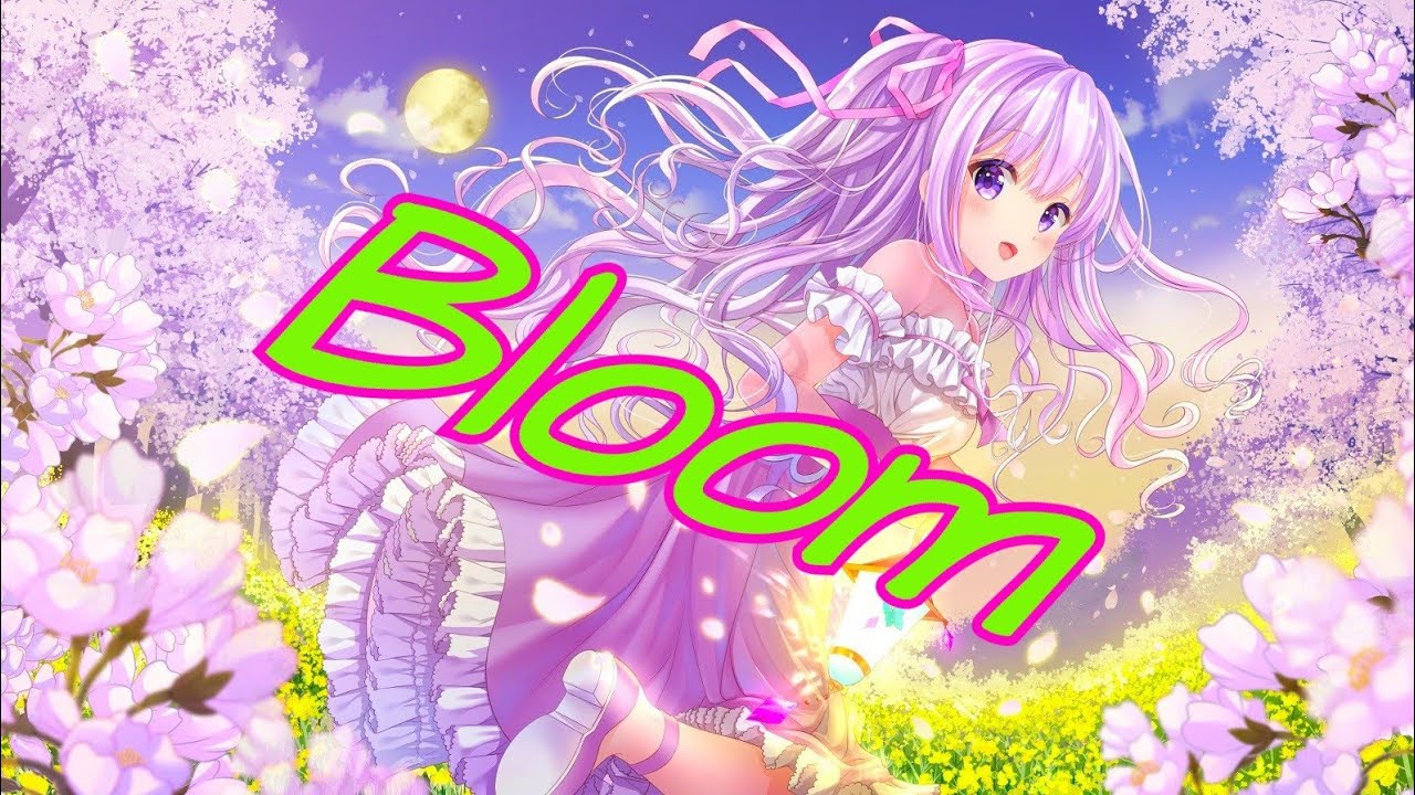 [ CHILL TRAP ] Nightcore - Bloom (Dabin feat. Dia Frampton) - YouTube