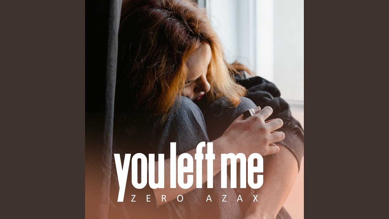 You Left Me - YouTube