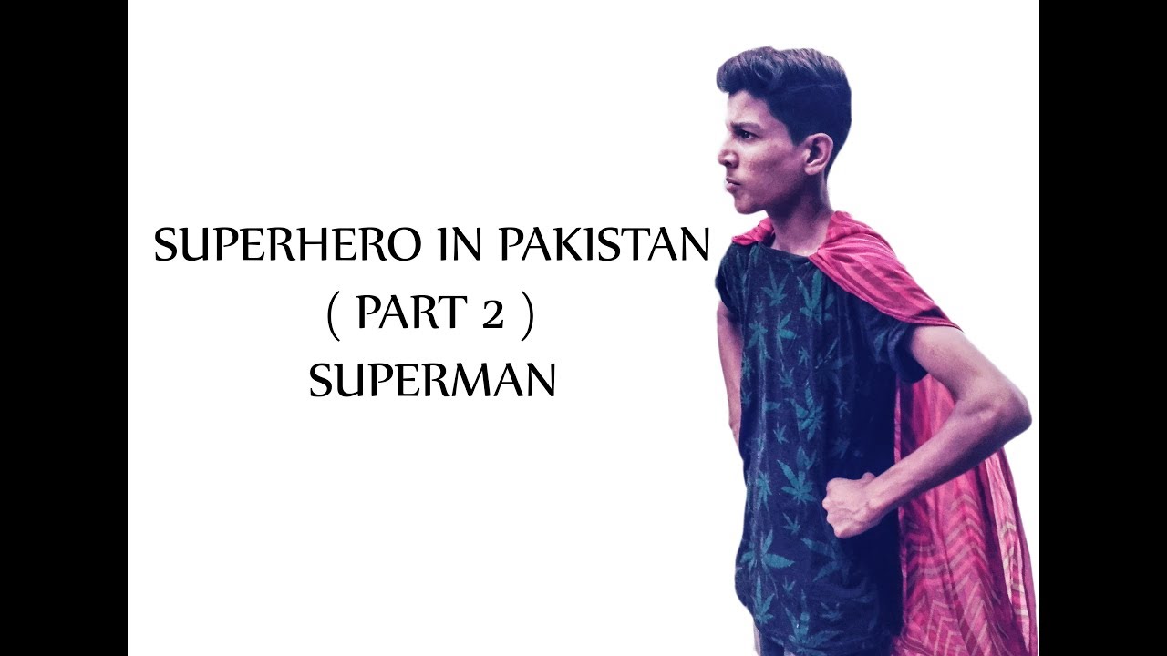 SUPERMAN | Superhero In Pakistan PART 2 | Hawks Production - YouTube
