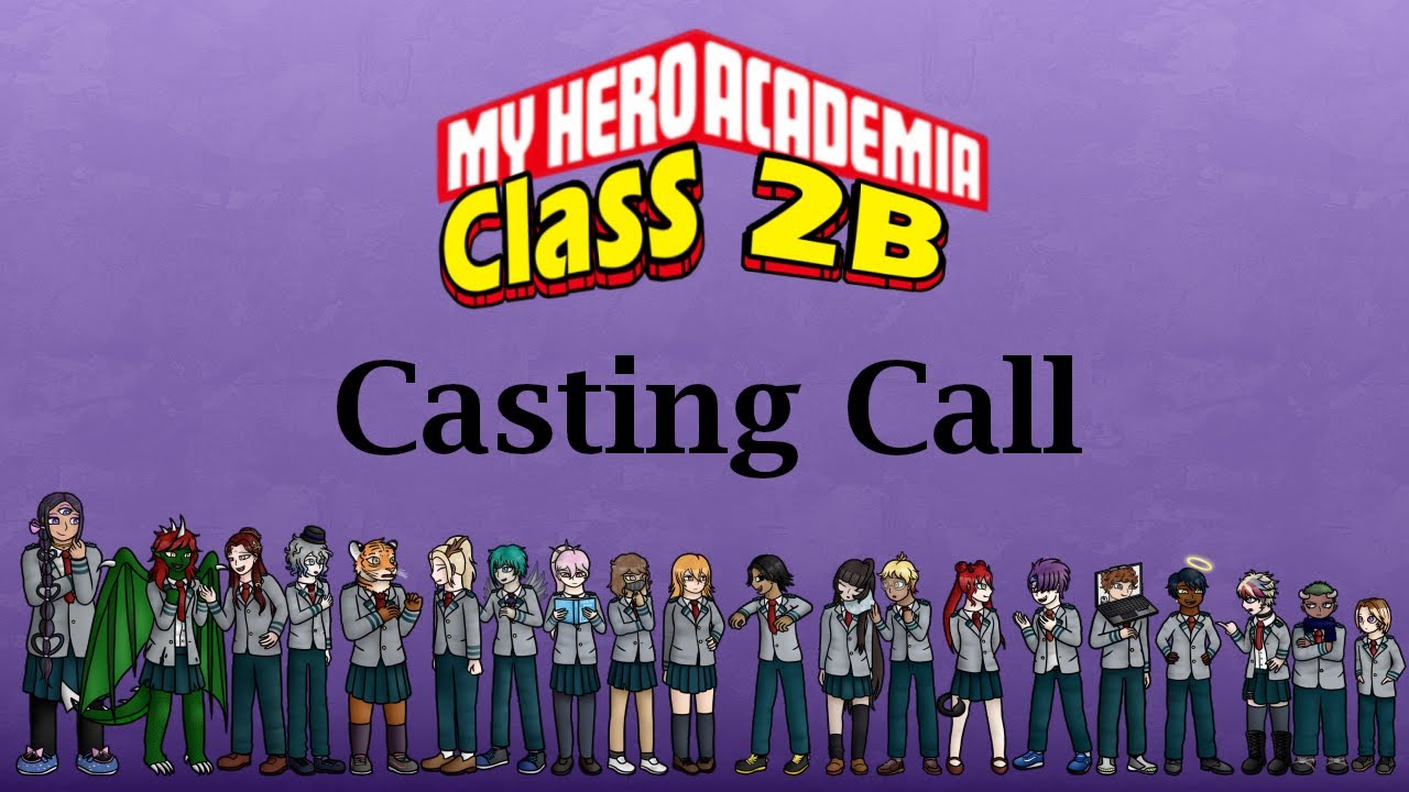 Class 2B - A My Hero Academia Fan-Spinoff - Casting Call - YouTube