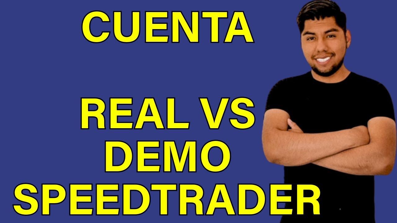 Como identificar una cuenta REAL vs DEMO en el Broker Speedtrader ...