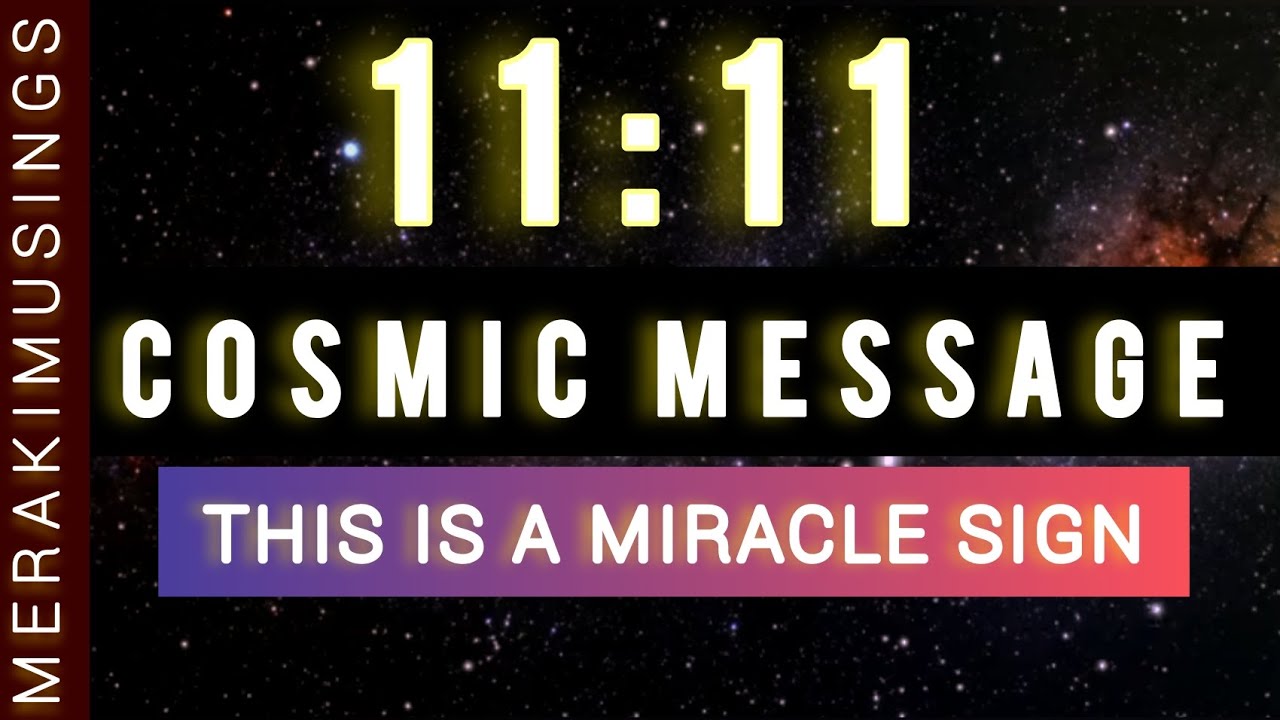 1111 Cosmic Message (This is a Miracle Sign) - YouTube