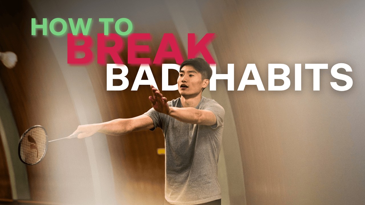 How to Finally Break Bad Habits in Badminton (My 4-Step System) - YouTube