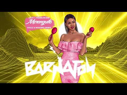 Salvi & Franklin Dam - Merenguito (Xhule & Noisebro Remix)