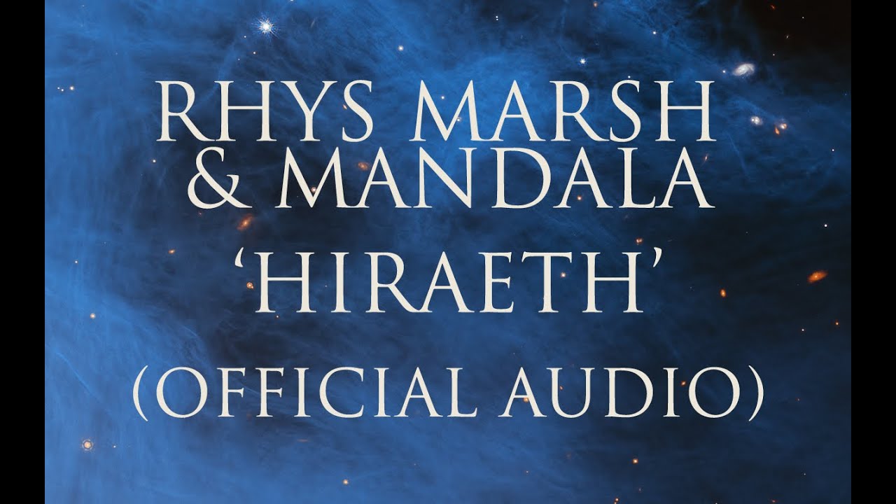 Rhys Marsh & Mandala 'Hiraeth' - YouTube