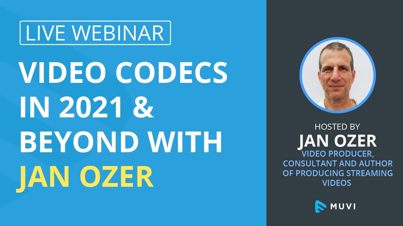 Webinar-Types Video Codec & Formats in 2021 | Hosted by Jan Ozer ...