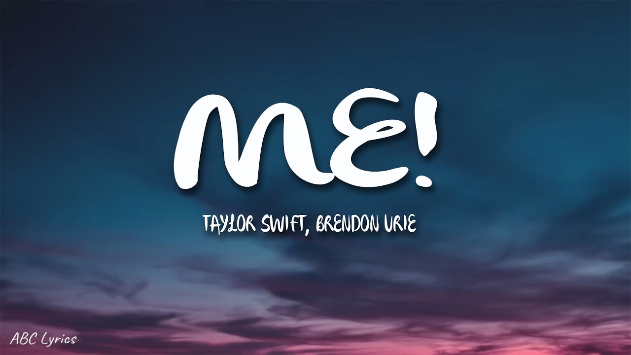 Taylor Swift - ME! (Lyrics) Ft. Brendon Urie - YouTube