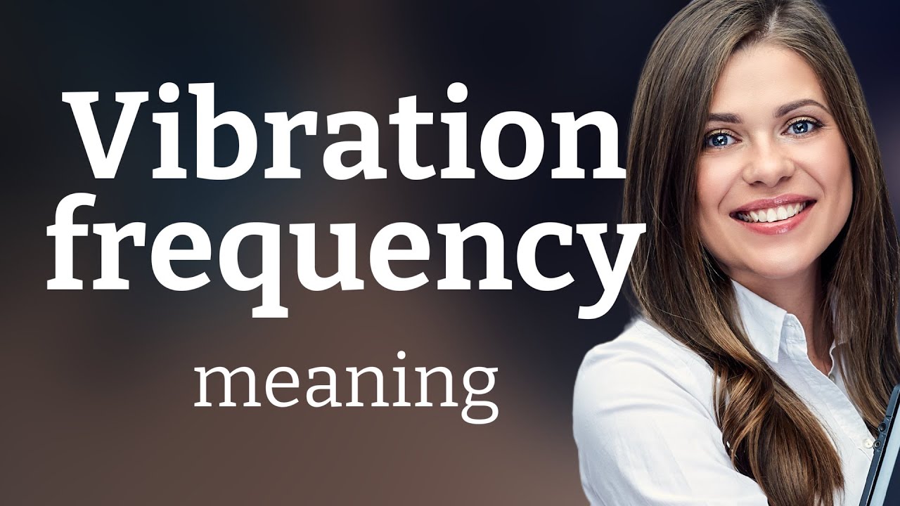 Understanding Vibration Frequency: A Key to the Universe's Language ...