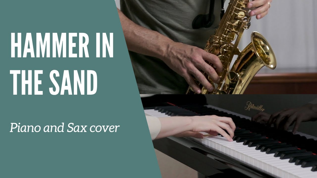 Hammer in the Sand (Steve Hackett) - Piano and Sax Cover (Feat ...