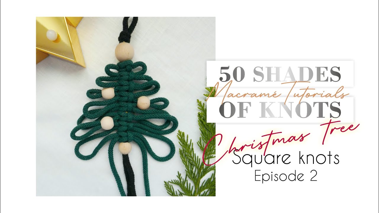 50 shades of KNOTS Square knots E02 🎄Christmas TREE🎄 - YouTube
