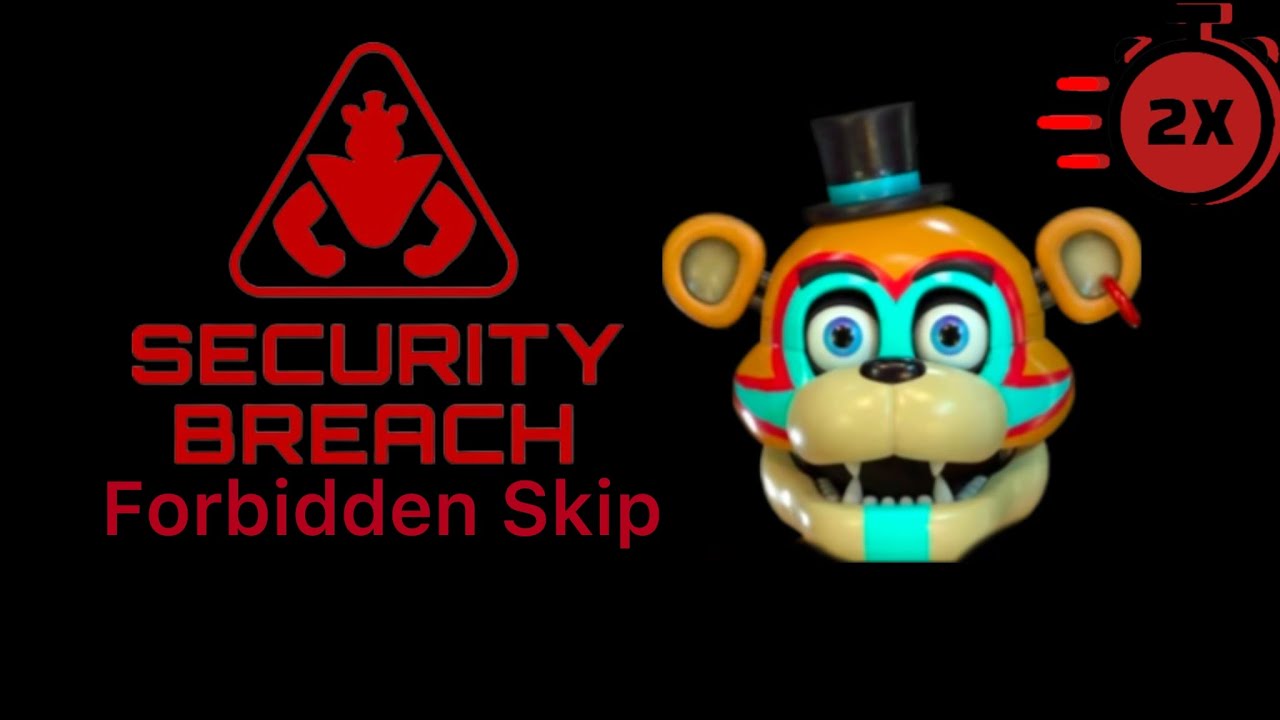 How To Do The Forbidden Skip In Five Nights At Freddy’s Security Breach ...