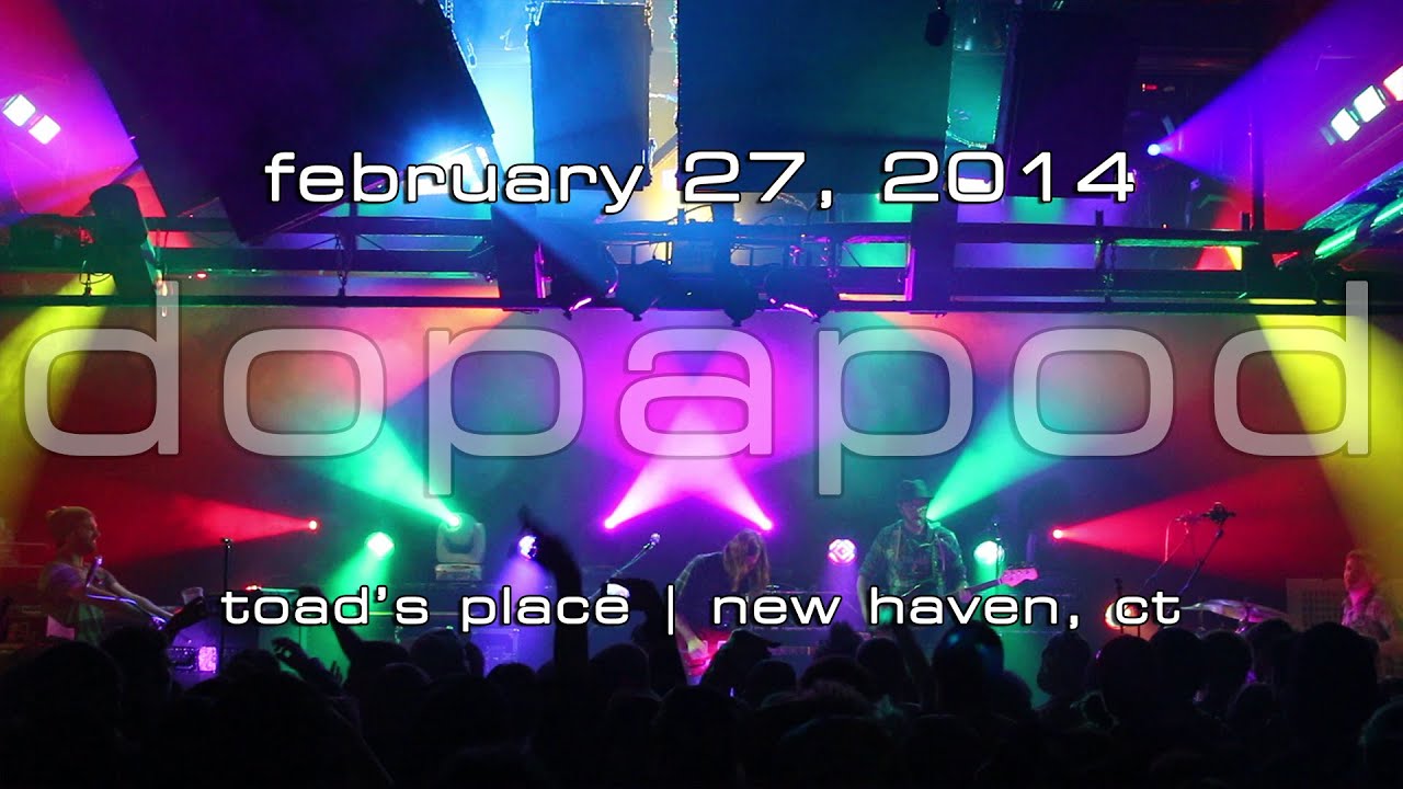 Dopapod: 2014-02-27 - Toad's Place; New Haven, CT (Complete Show) [HD ...