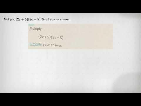Multiply. (2c+5)(2c-5) Simplify, your answer. - YouTube