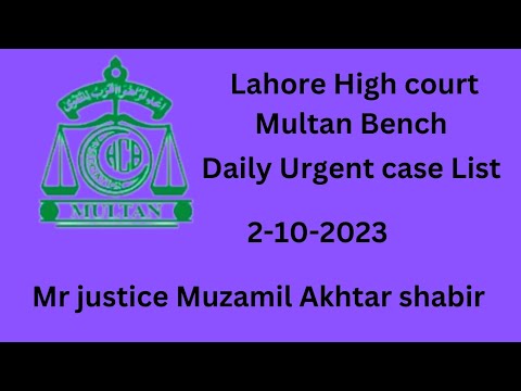 High court Multan urgent case 2-10-2023 Mr justice Muzamil Akhtar ...