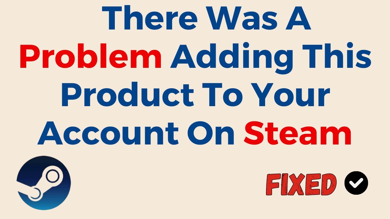 How To Fix There Was A Problem Adding This Product To Your Account On Steam - YouTube