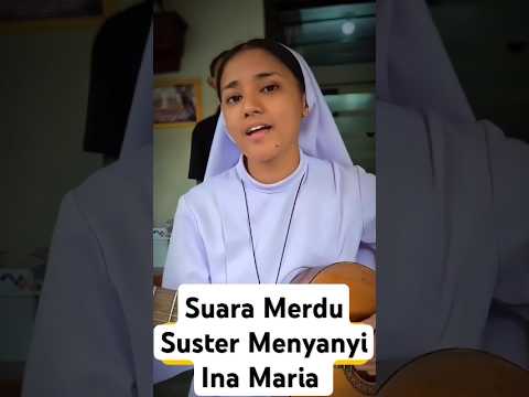 suara merdu suster menyanyi Ina Maria #rohani #biarawati #suster #menyanyi #katolik #inamaria