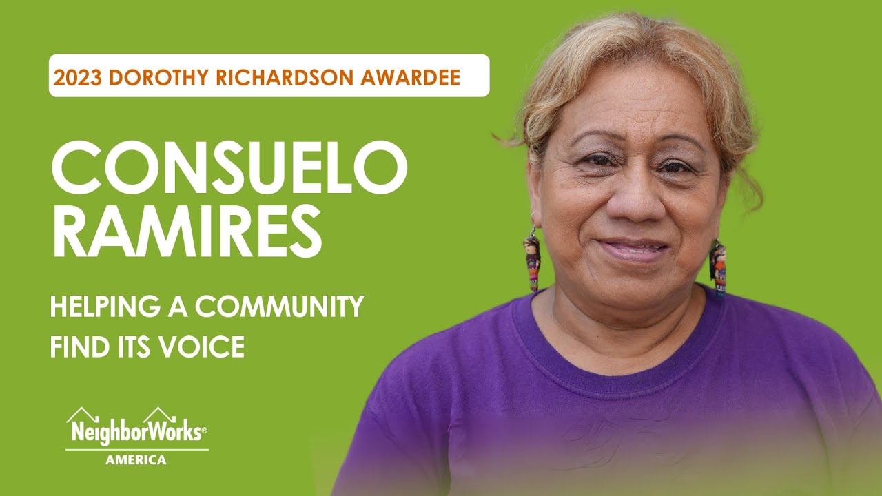 Consuelo Ramires - 2023 Dorothy Richardson Awardee - NeighborWorks ...