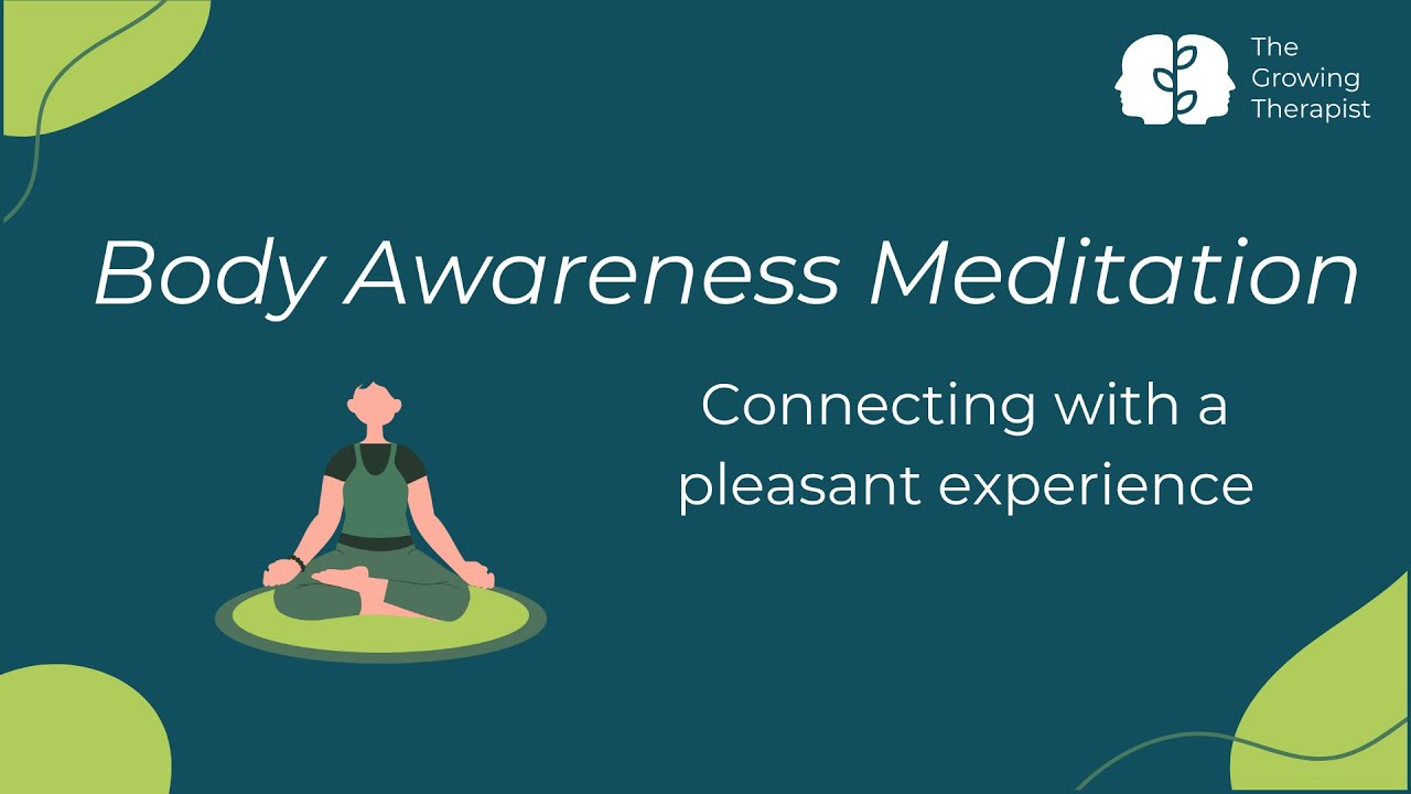 Body Awareness Meditation: Pleasant Experience - YouTube